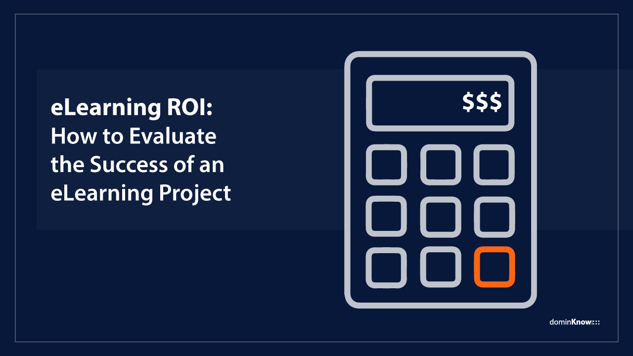 eLearning ROI: How to Evaluate the Success of an eLearning Project